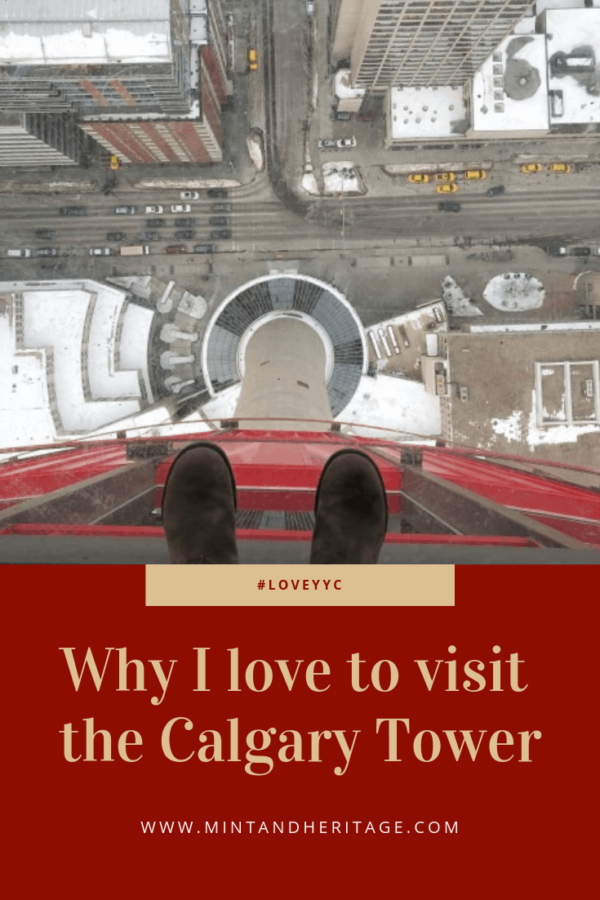 Why I love to visit the Calgary Tower | Mint & Heritage